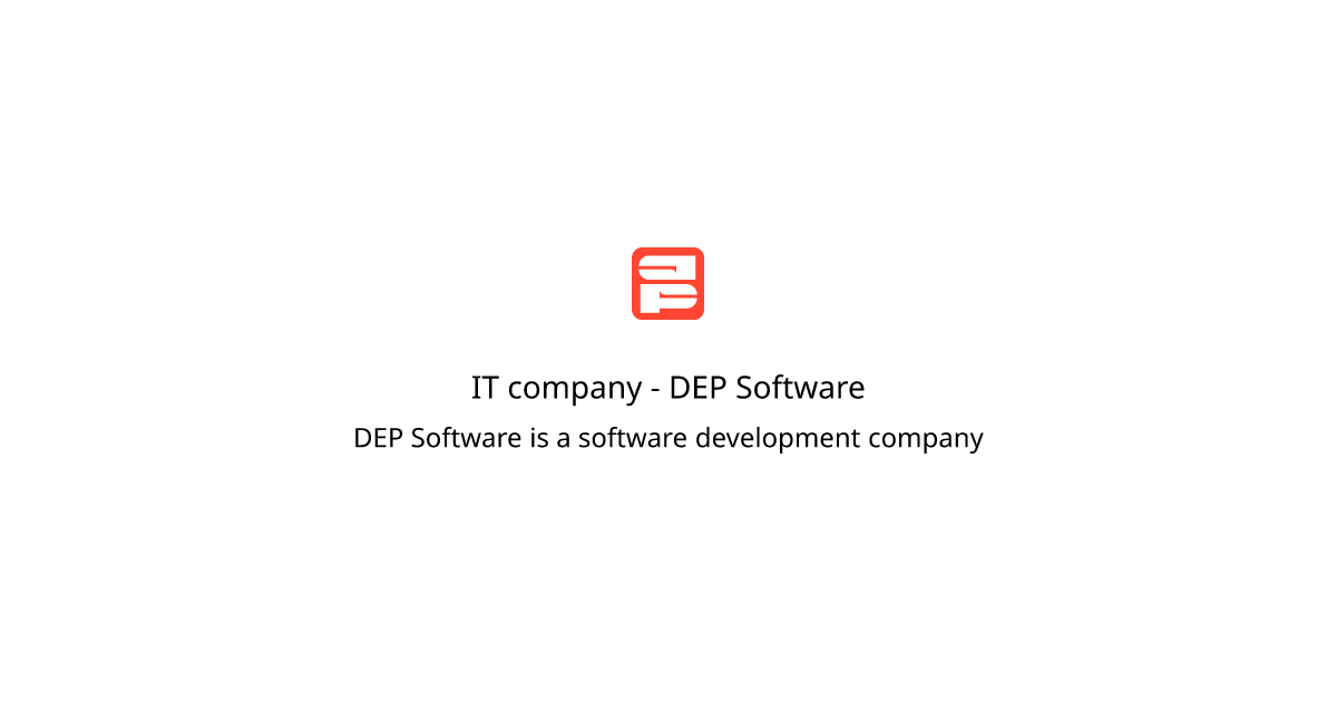 IT company - DEP Software | We turn innovative ideas into reality, as a ...
